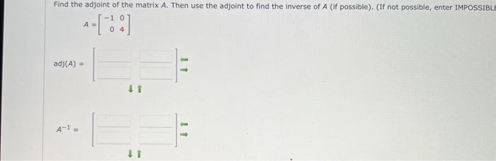 Solved Find the adjoint of the matrix A. Then use the | Chegg.com