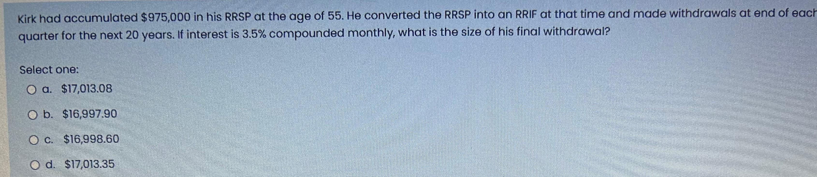 Solved Kirk had accumulated $975,000 ﻿in his RRSP at the age | Chegg.com