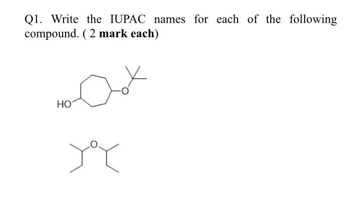 Solved Q1. Write the IUPAC names for each of the following | Chegg.com