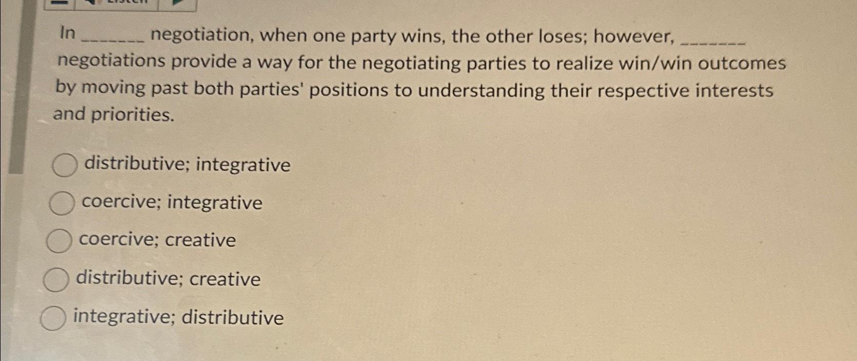 Solved In negotiation, when one party wins, the other loses; | Chegg.com