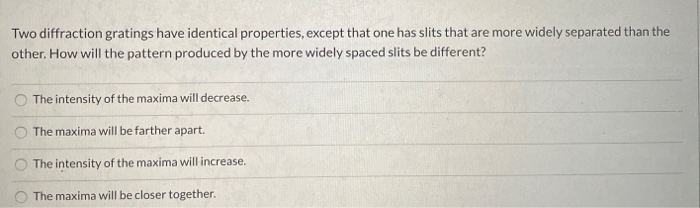 Solved Two diffraction gratings have identical properties, | Chegg.com