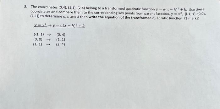 Solved 3. The coordinates (0,4), (1,1), (2,4) belong to a | Chegg.com