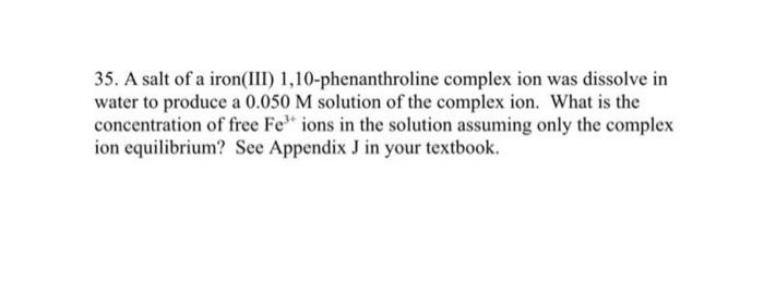 Solved 35. A salt of a iron(III) 1,10-phenanthroline complex | Chegg.com