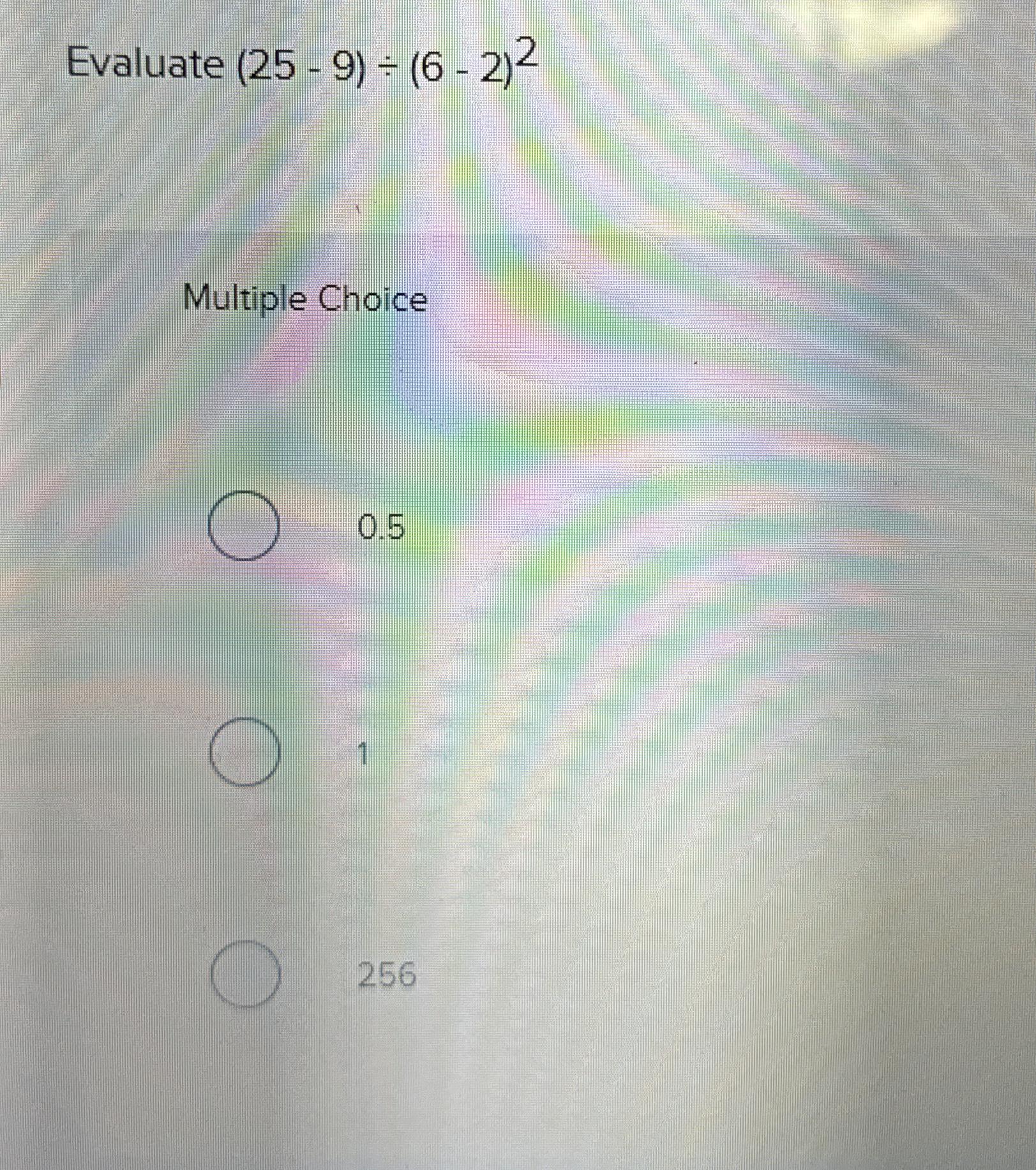 Solved Evaluate (25-9)÷(6-2)2Multiple Choice0.512564 8 | Chegg.com Solved Evaluate (25-9)÷(6-2)2Multiple Choice0.512564 8 | Chegg.com