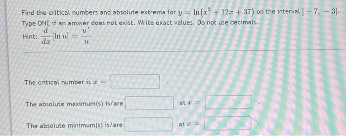 Solved Find the critical numbers and absolute extrema for | Chegg.com