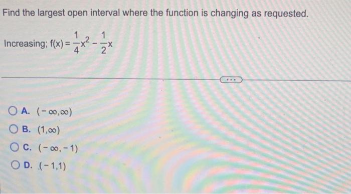 Solved Find the largest open interval where the function is | Chegg.com