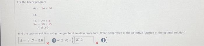 Solved For the linear program Max s.t. 2A + 3B 1A + 2B ≤ 4 | Chegg.com