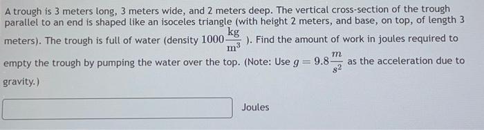 A trough is 3 meters long, 3 meters wide, and 2 | Chegg.com