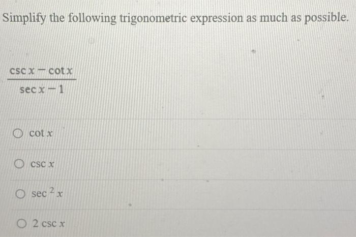Solved Simplify the following trigonometric expression as | Chegg.com