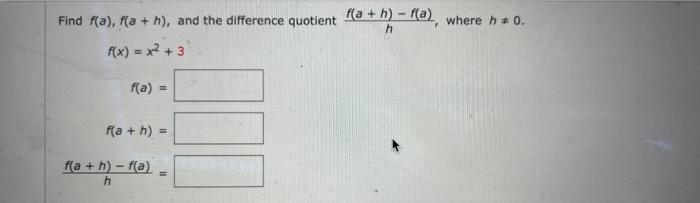 Solved Find ha), na + h), and the difference quotient (a+h) | Chegg.com