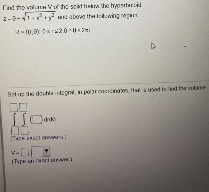 Solved Find the volume V of the solid below the hyperboloid | Chegg.com