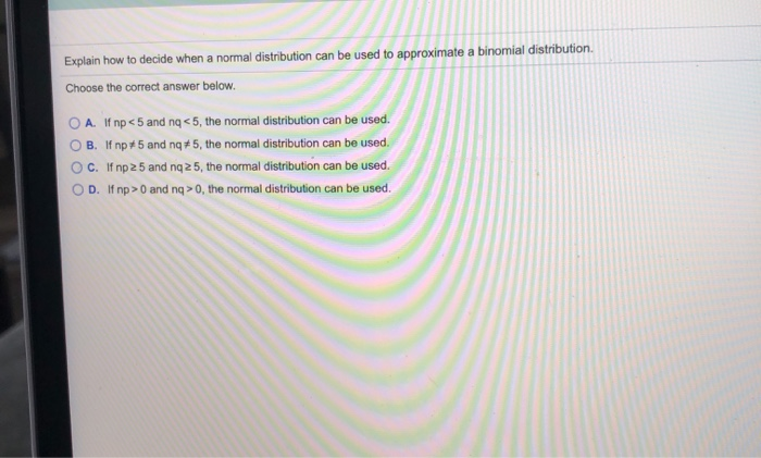 Solved Explain how to decide when a normal distribution can | Chegg.com