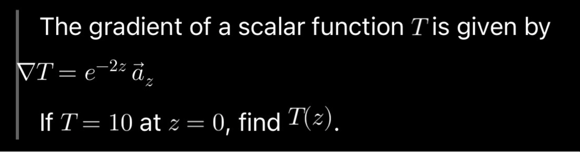 Solved The gradient of a scalar function T ﻿is given by | Chegg.com