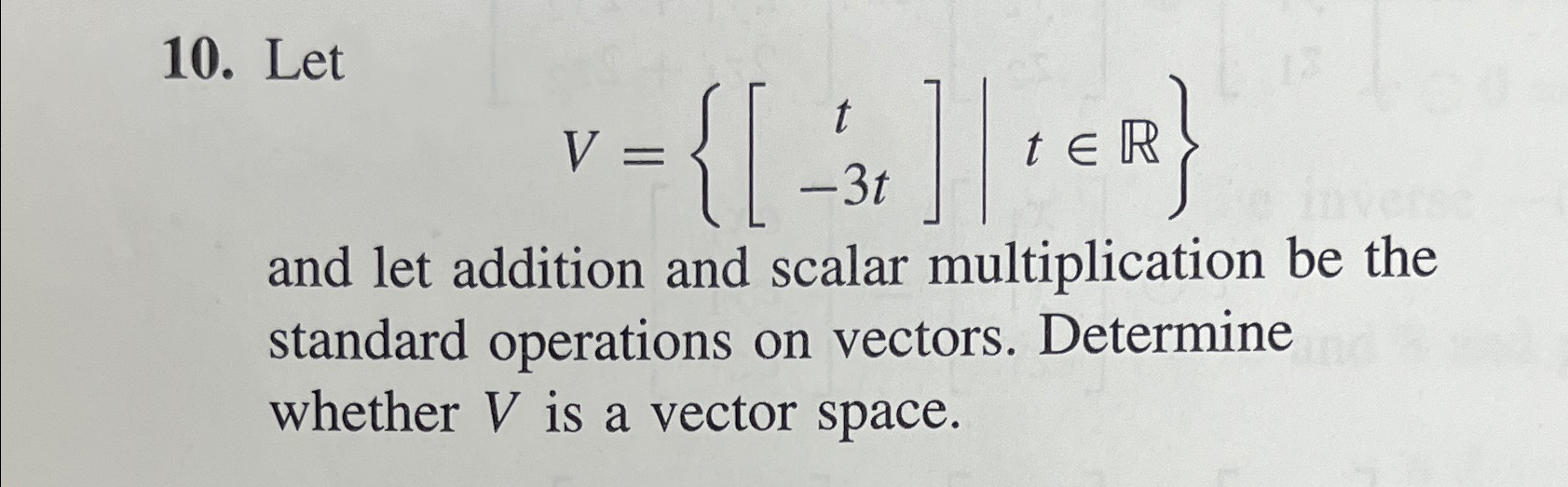 Solved LetV={[t-3t]|tinR}and let addition and scalar | Chegg.com