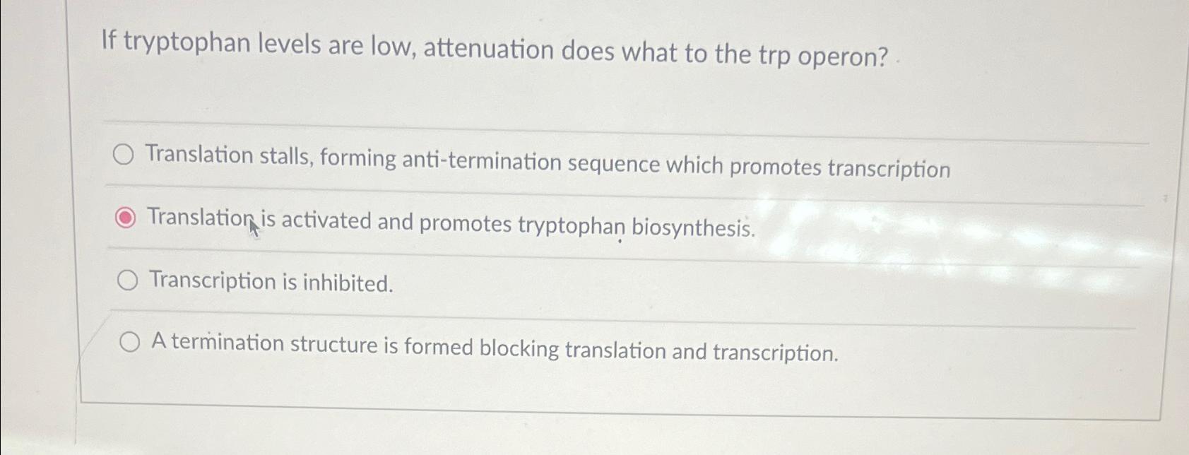 Solved If tryptophan levels are low, attenuation does what | Chegg.com