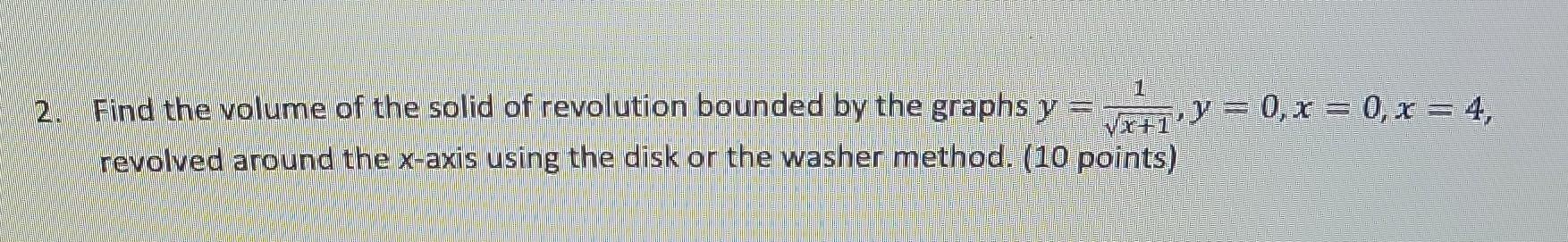 Solved 2. Find the volume of the solid of revolution bounded | Chegg.com