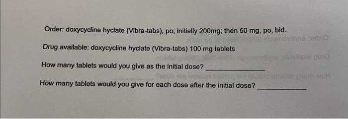 Solved Order: doxycycline hyclate (Vibra-tabs), po, | Chegg.com