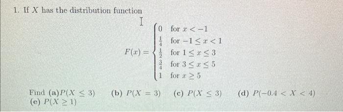 Solved 1. If X has the distribution function | Chegg.com