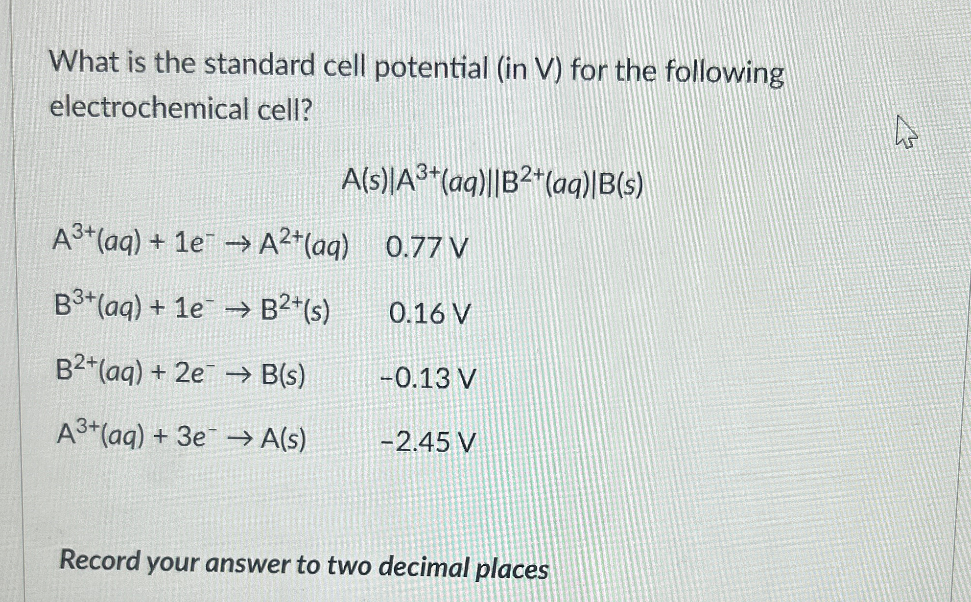 Solved What is the standard cell potential (in V ) ﻿for the | Chegg.com