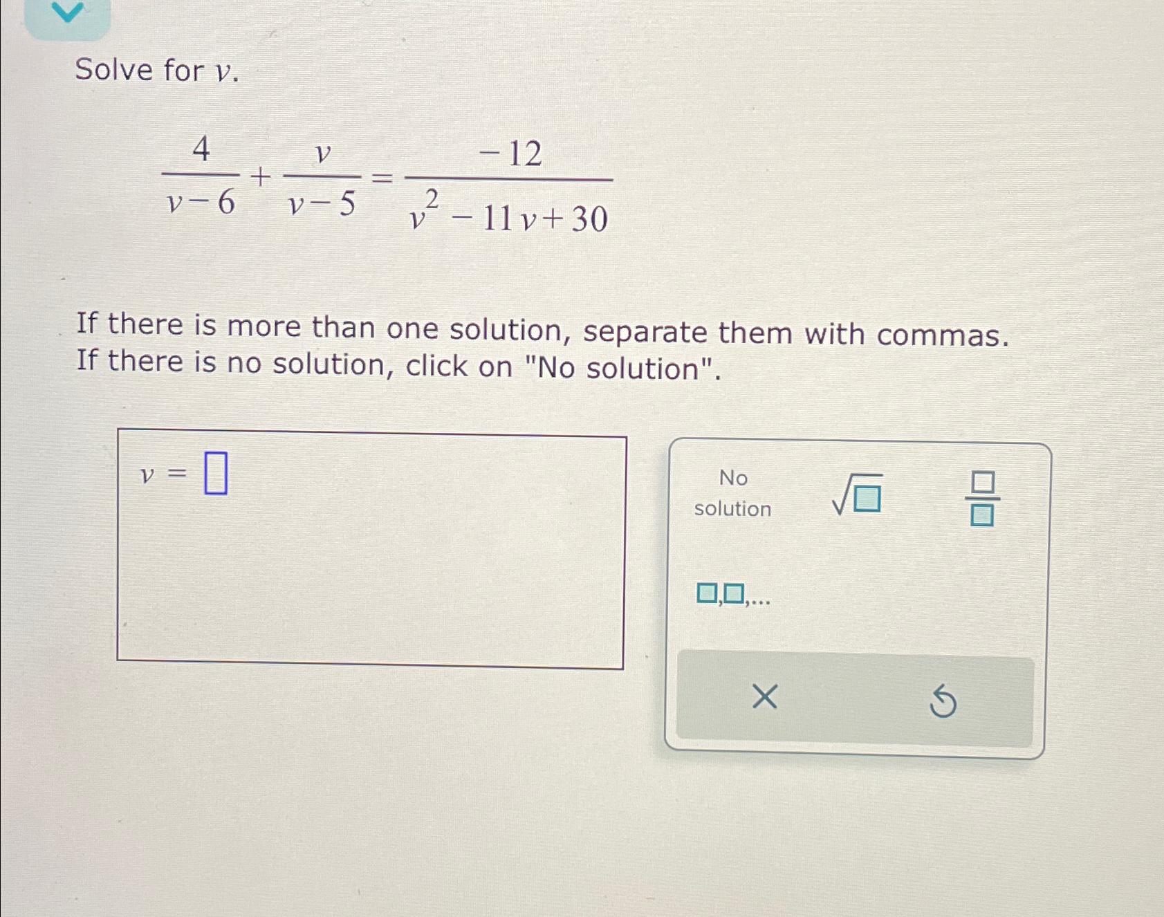 Solved Solve for v.4v-6+vv-5=-12v2-11v+30If there is more | Chegg.com