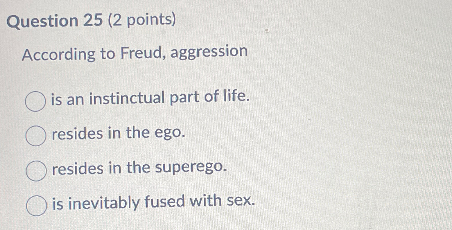 Solved Question 25 ( 2 ﻿points)According to Freud, | Chegg.com