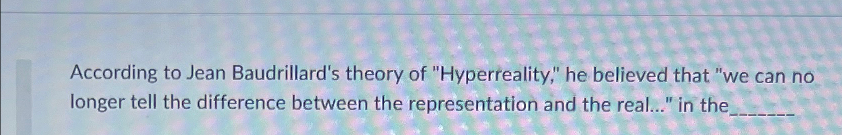 Solved According to Jean Baudrillard's theory of | Chegg.com