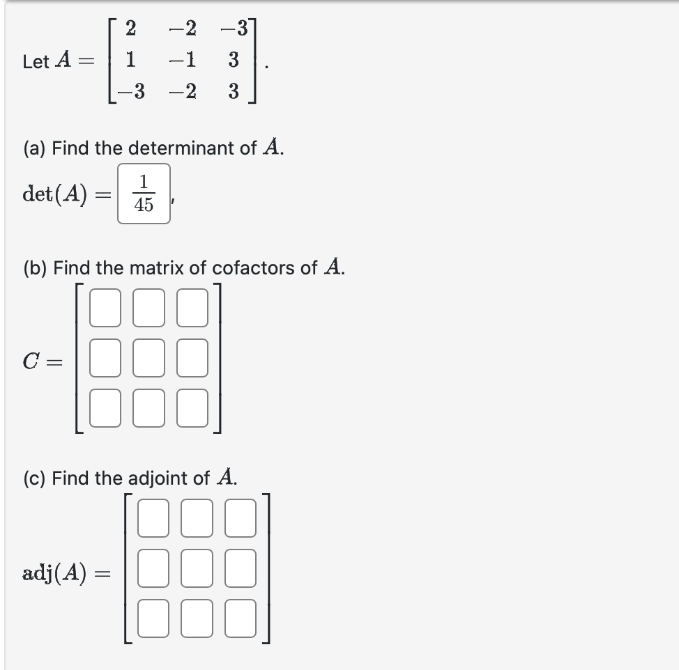 Solved Let A=[2-2-31-13-3-23].(a) ﻿Find the determinant of | Chegg.com