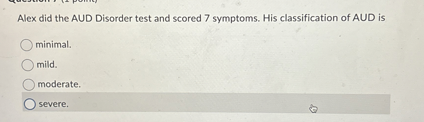 Solved Alex did the AUD Disorder test and scored 7 | Chegg.com
