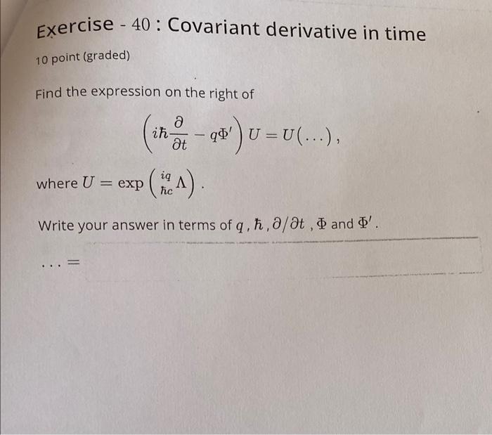 Solved Exercise - 40: Covariant derivative in time 10 point | Chegg.com
