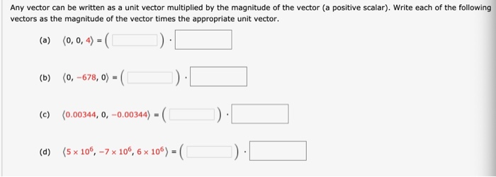 Solved Any vector can be written as a unit vector multiplied | Chegg.com