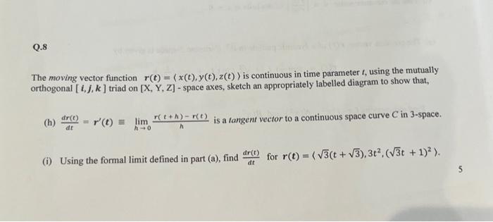 Solved The moving vector function r(t)= x(t),y(t),z(t)) is | Chegg.com