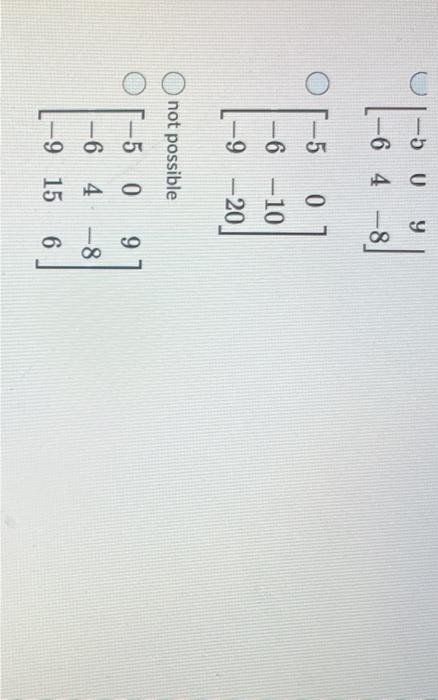 Solved Multiply the following matrices, if possible. | Chegg.com