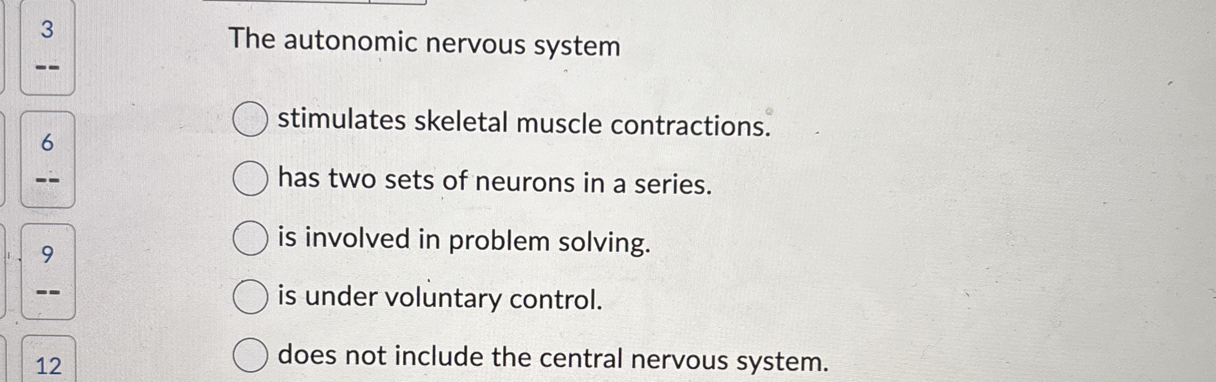 Solved 3The autonomic nervous systemstimulates skeletal | Chegg.com