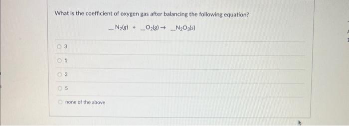 Solved What is the coefficient of oxygen gas after balancing | Chegg.com