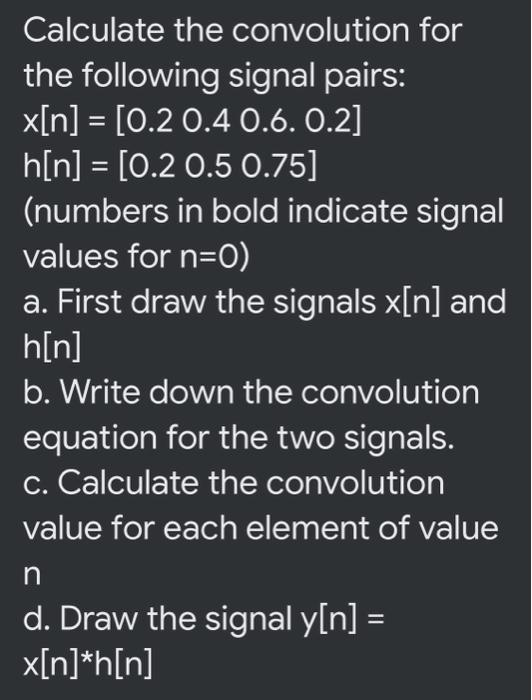 Solved Calculate the convolution for the following signal | Chegg.com