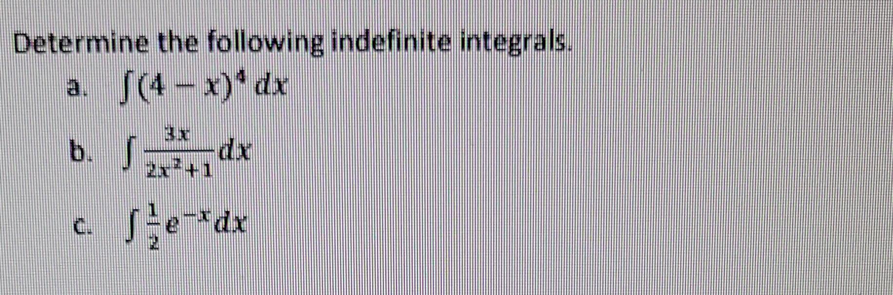 Solved Determine the following indefinite integrals. a. | Chegg.com