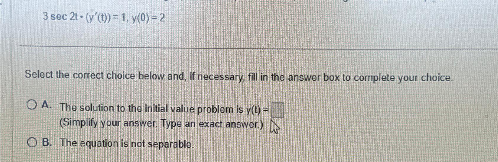 Solved 3sec2t*(y'(t))=1,y(0)=2Select the correct choice | Chegg.com