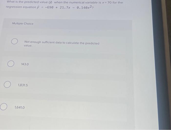 Solved What is the predicted value (y) when the numerical | Chegg.com