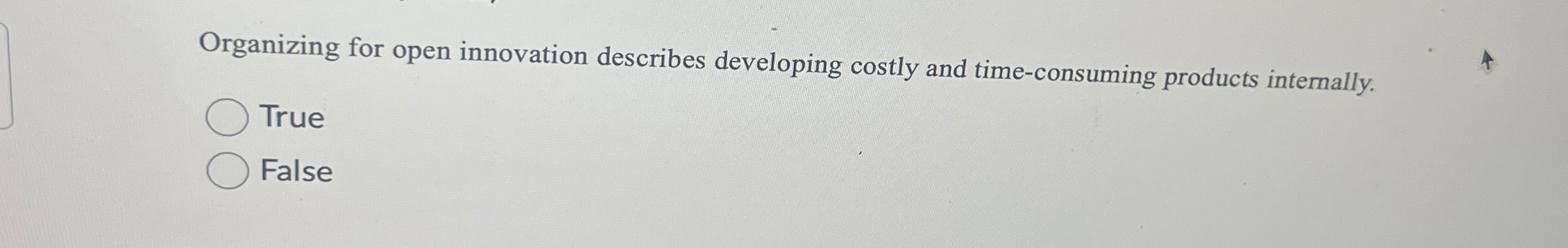 Solved Organizing for open innovation describes developing | Chegg.com