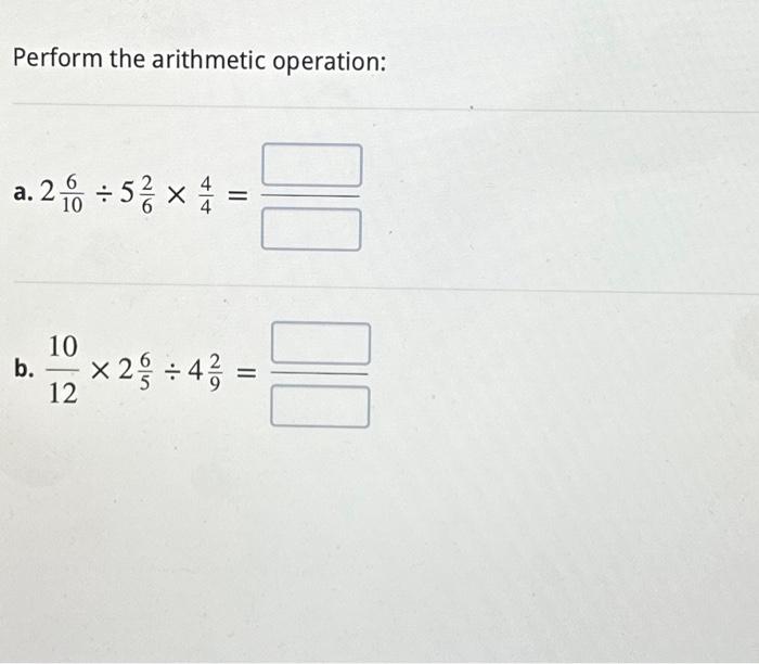 Solved Perform the arithmetic operation: a. 2106÷562×44= b. | Chegg.com