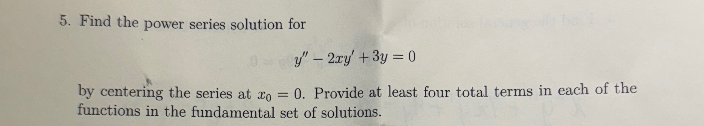 Solved Find the power series solution fory''-2xy'+3y=0by | Chegg.com
