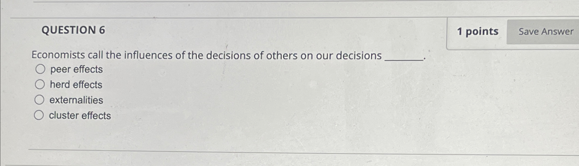 Solved QUESTION 61 ﻿pointsEconomists call the influences of | Chegg.com