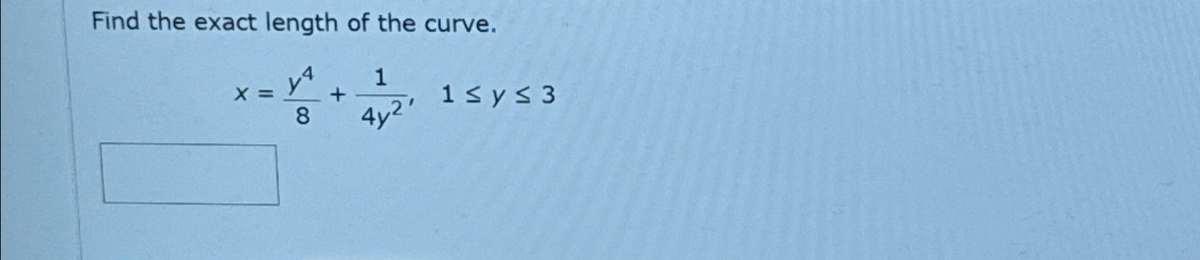 Solved Find the exact length of the curve.x=y48+14y2,1≤y≤3 | Chegg.com