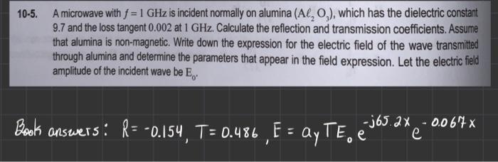 Solved 10-5. A microwave with f = 1 GHz is incident normally | Chegg.com