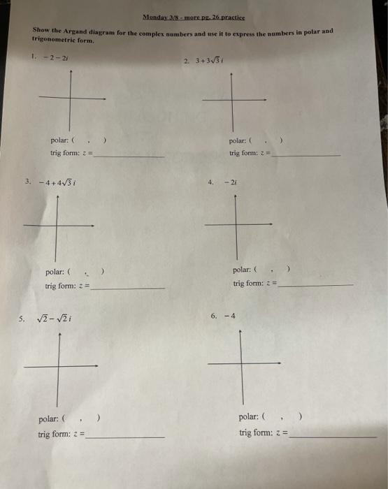 Solved Monday 3/8-more pe 26 practice Show the Argand | Chegg.com