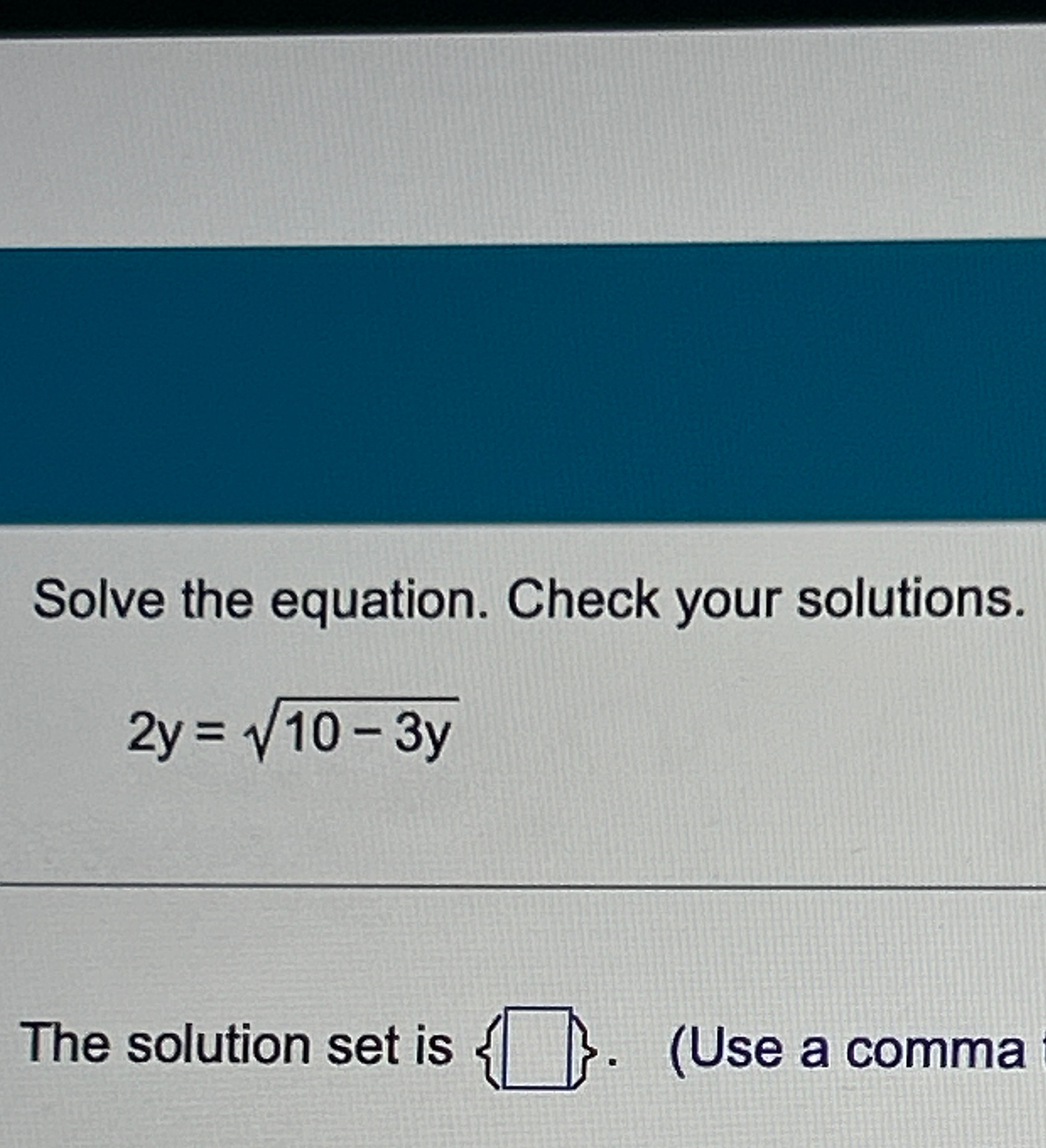 Solved Solve the equation. Check your solutions.2y=10-3y2The | Chegg.com