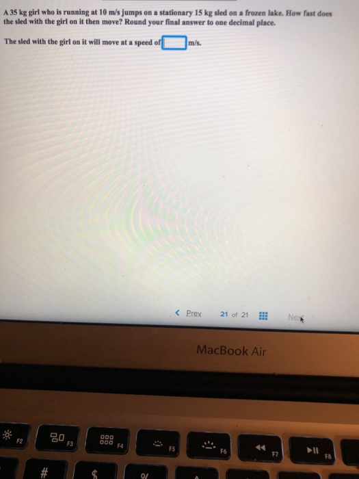 Solved A 35 kg girl who is running at 10 m/s jumps on a | Chegg.com