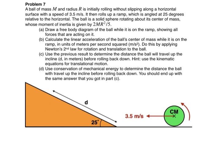 Solved Problem 7 A ball of mass M and radius R is initially | Chegg.com
