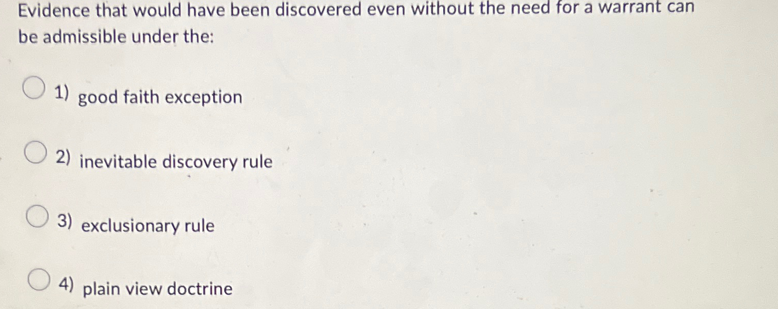 Solved Evidence that would have been discovered even without | Chegg.com