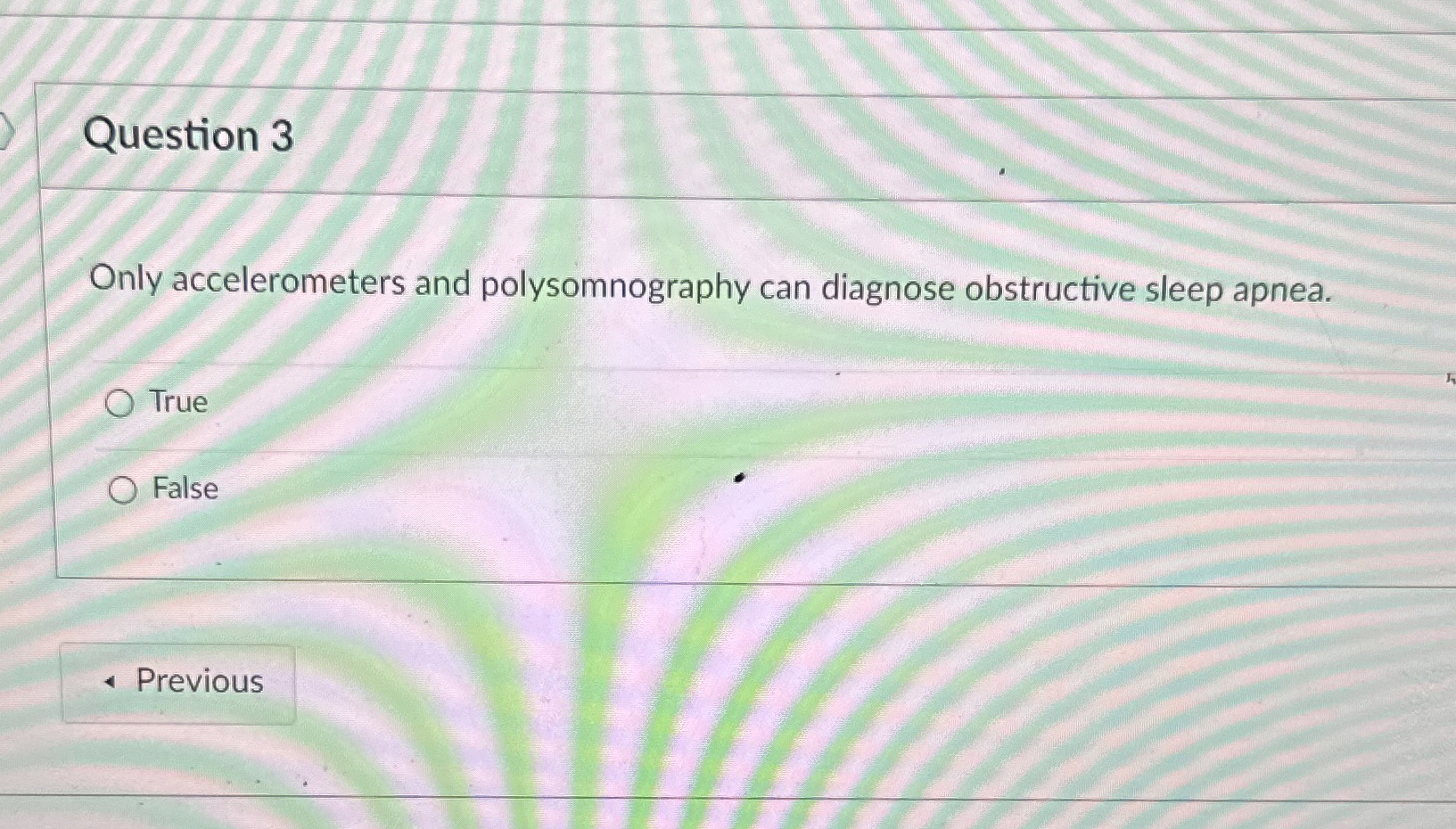 Solved Question 3Only accelerometers and polysomnography can | Chegg.com